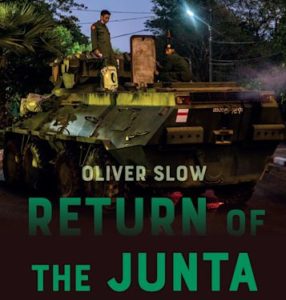 Podcast: Oliver Slow on "Return of the Junta: Why Myanmar's Military ...